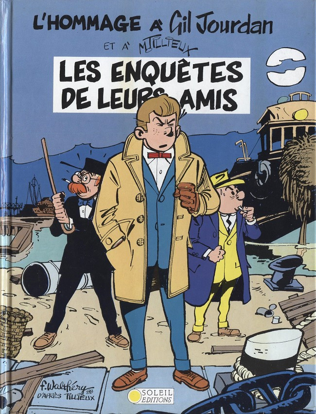 L'hommage à Gil Jourdan et à Tillieux - Les enquêtes de leurs amis ...