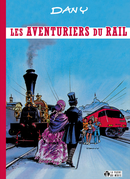 Dany - Les aventuriers du rail - Tirage limité - Amazonie BD Librairie ...