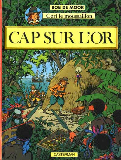 Bob de Moor - Cori le moussaillon N° 1 "Cap sur l'or" (1982) - Amazonie ...